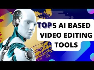 Top 5 AI based video editing tools for content creators in 2023